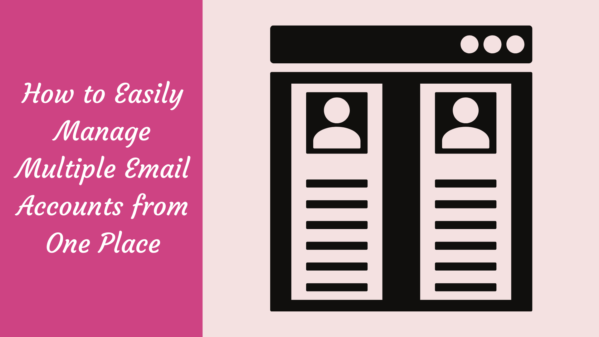 How To Easily Manage Multiple Email Accounts From One Place